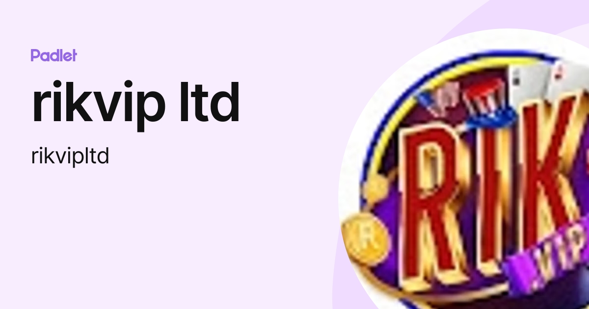 rikvip ltd (rikvipltd) profile | Padlet