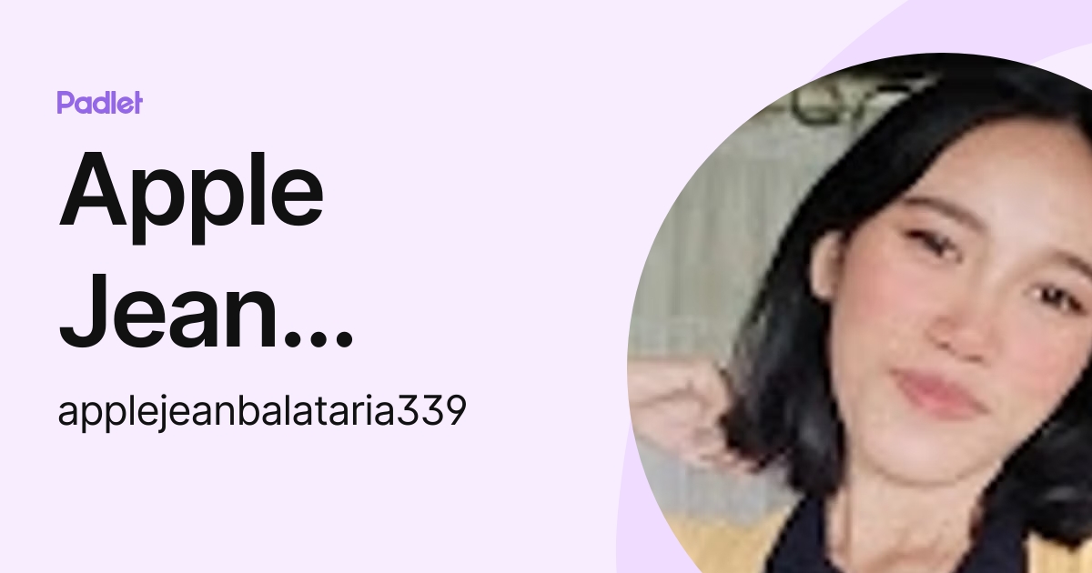 Apple Jean Balataria (applejeanbalataria339) profile | Padlet