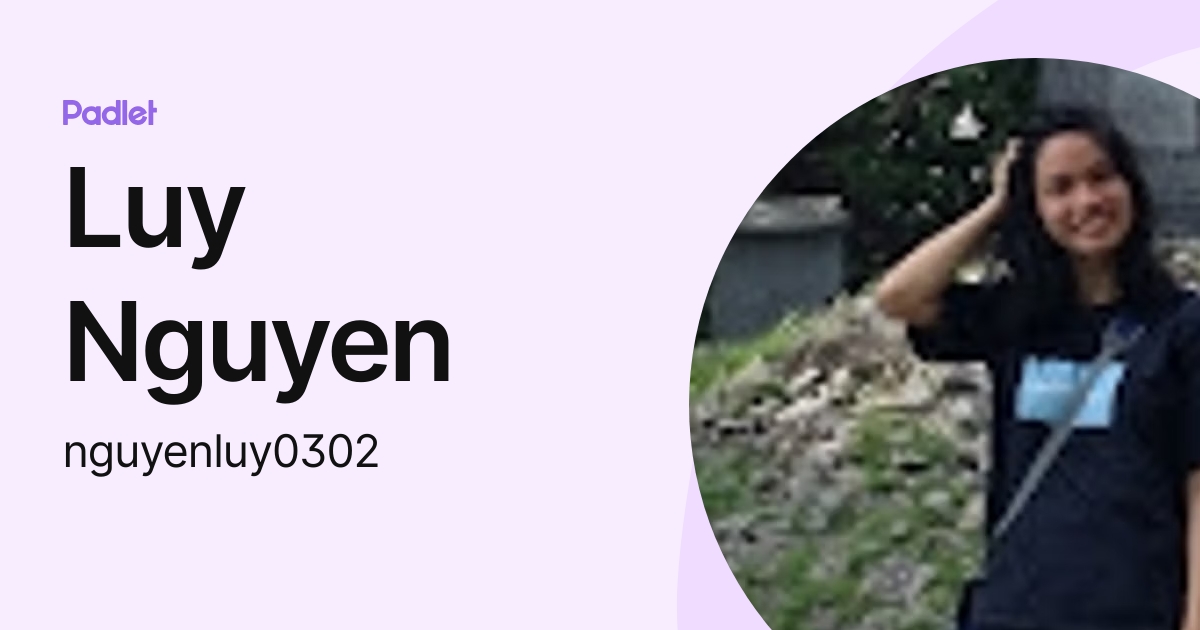 Luy Nguyen (nguyenluy0302) profile | Padlet