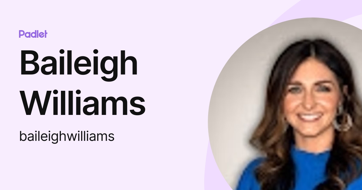 Baileigh Williams (baileighwilliams) profile | Padlet
