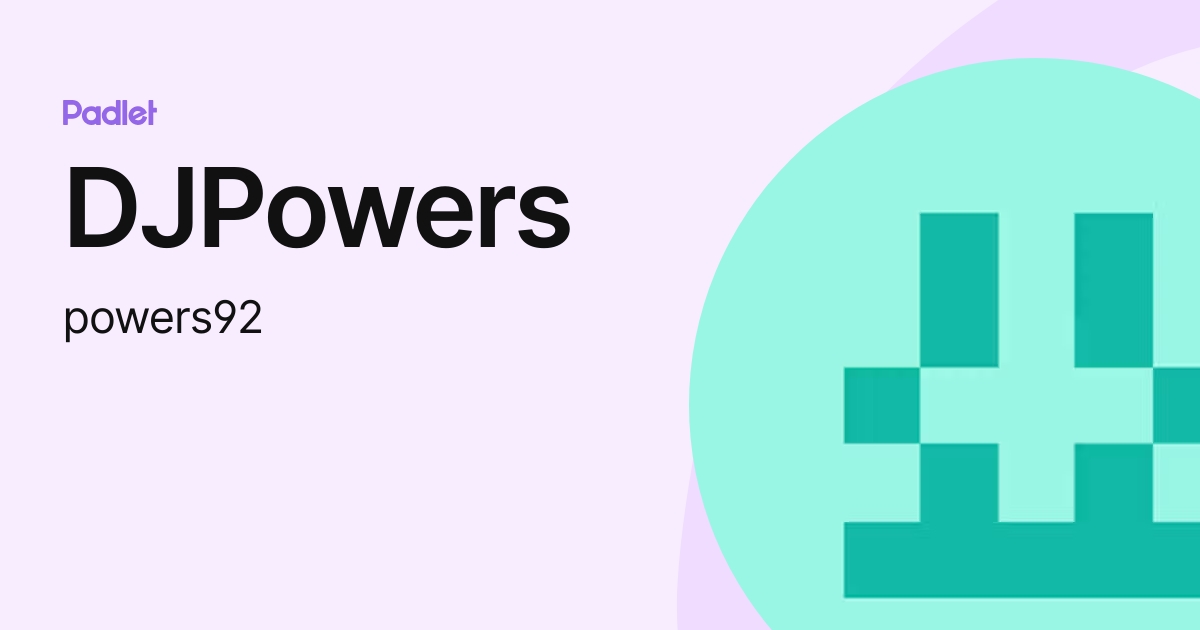 DJPowers (powers92) profile | Padlet