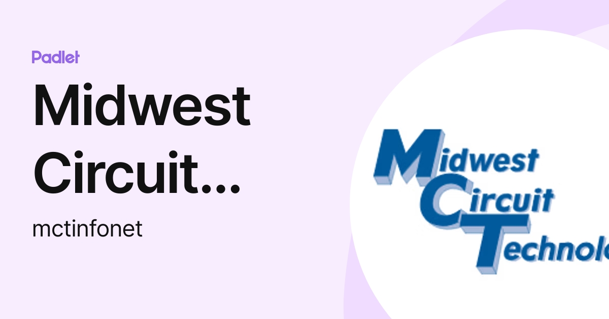 Midwest Circuit Technology (mctinfonet) profile | Padlet