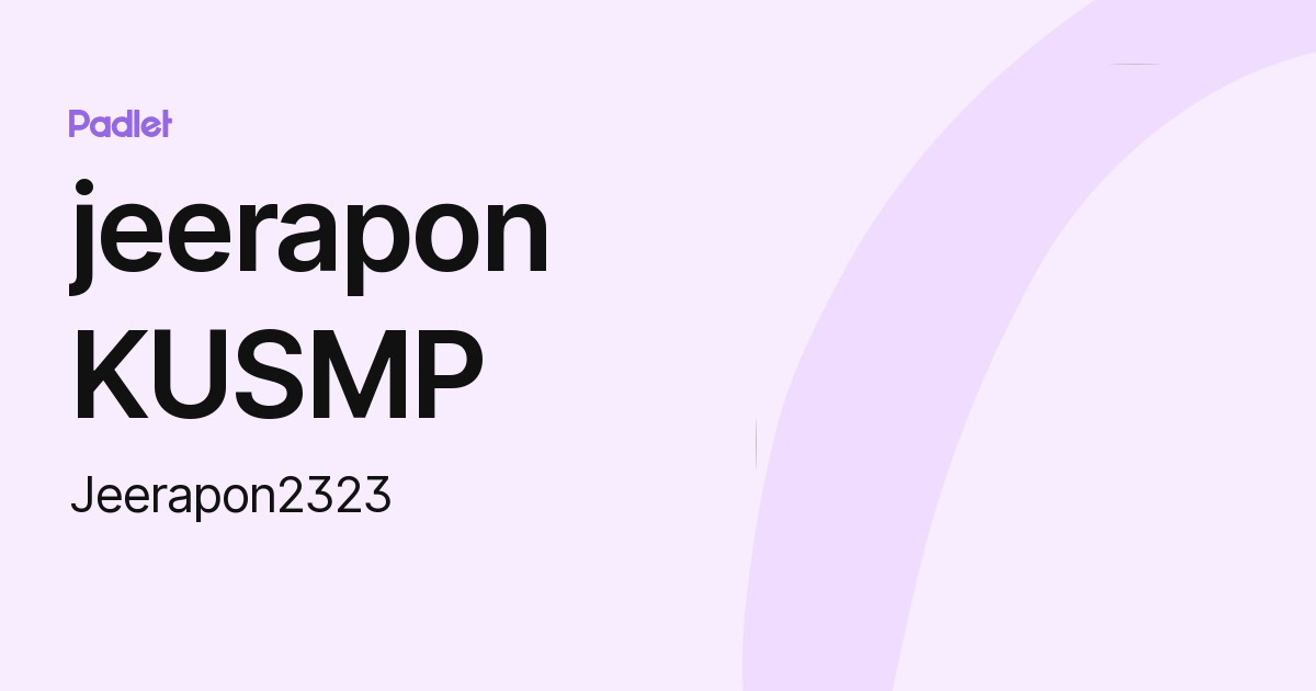 jeerapon KUSMP (Jeerapon2323) profile | Padlet