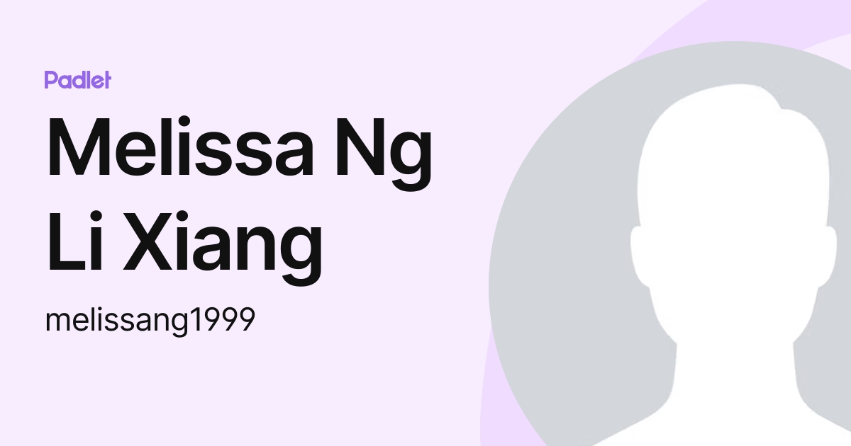 Melissa Ng Li Xiang (melissang1999) profile | Padlet