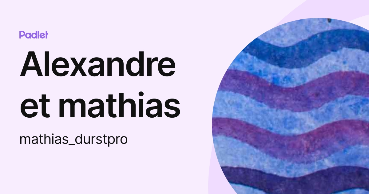 Alexandre et mathias (mathias_durstpro) profile | Padlet