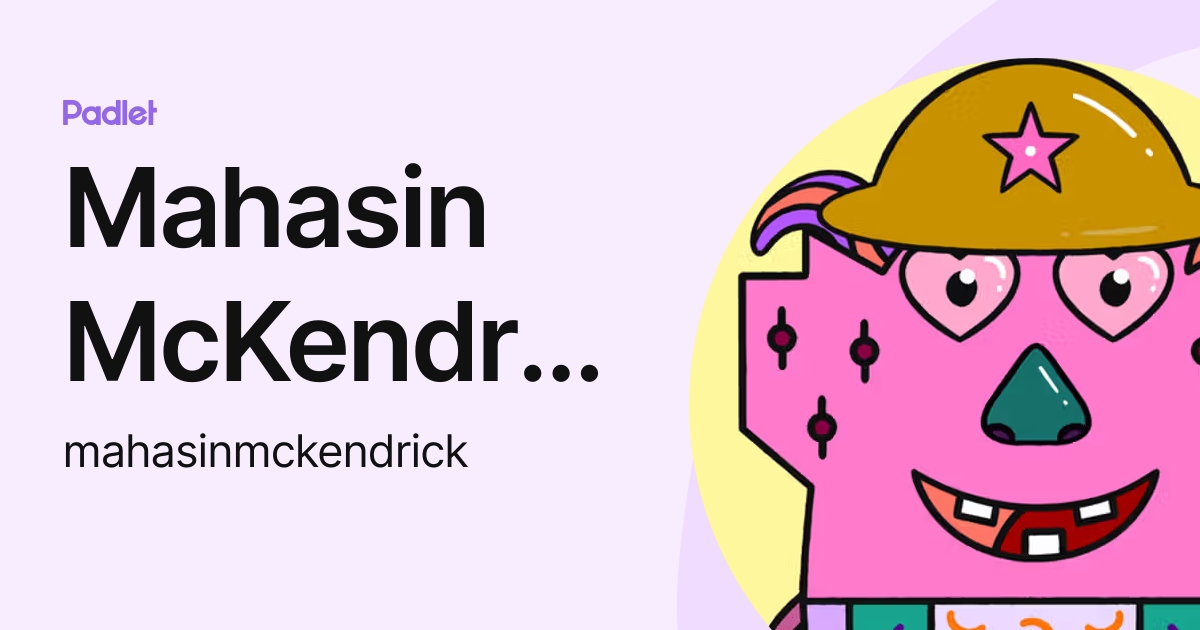 Mahasin McKendrick (mahasinmckendrick) profile | Padlet
