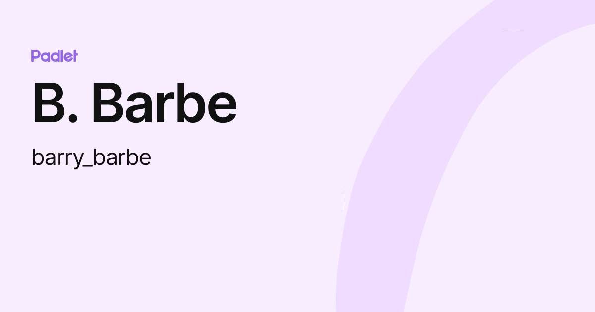 B. Barbe (barry_barbe) profile | Padlet