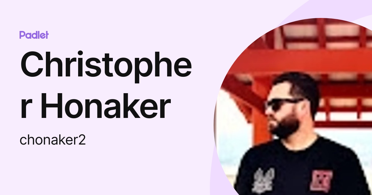 Christopher Honaker (chonaker2) profile | Padlet