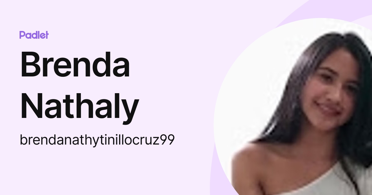 Brenda Nathaly (brendanathytinillocruz99) profile | Padlet