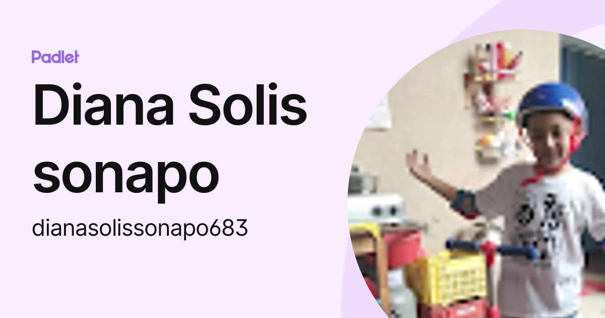 Diana Solis sonapo (dianasolissonapo683) profile | Padlet