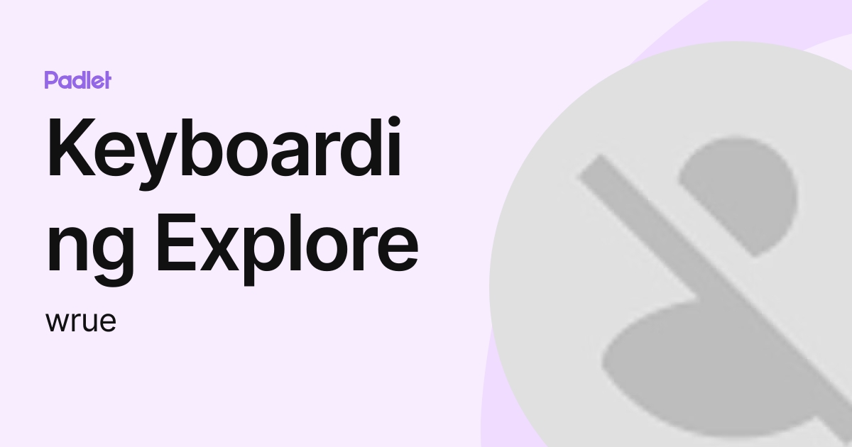 Keyboarding Explore (wrue) profile | Padlet