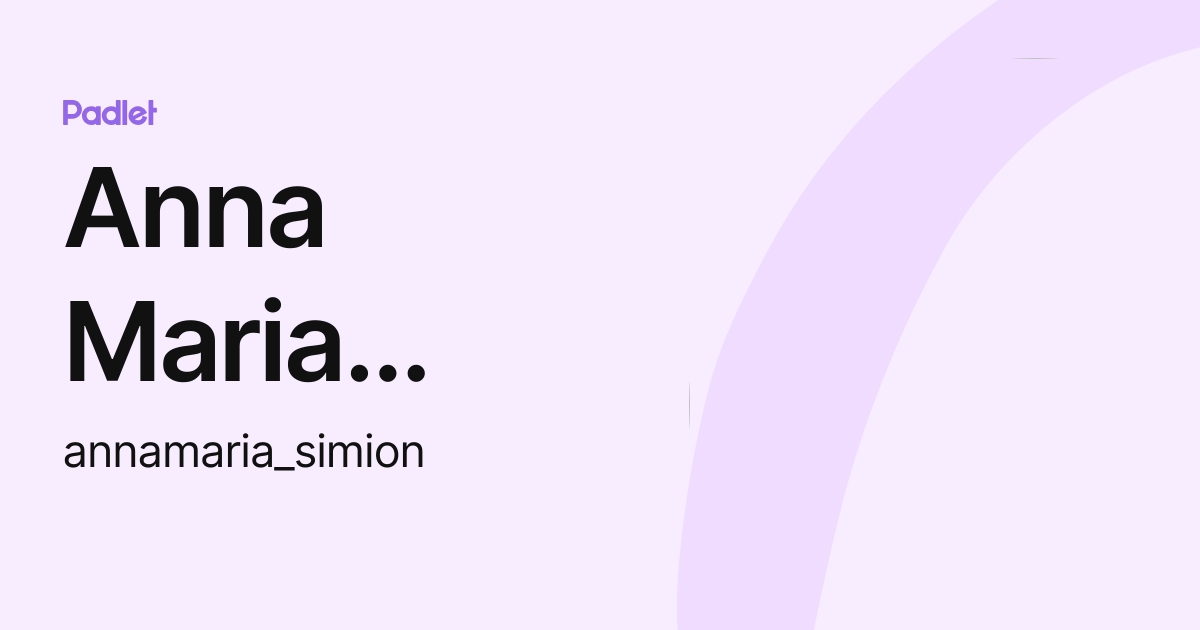 Anna Maria Simion (annamaria_simion) profile | Padlet