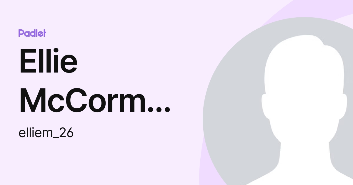 Ellie McCormack (elliem_26) profile | Padlet