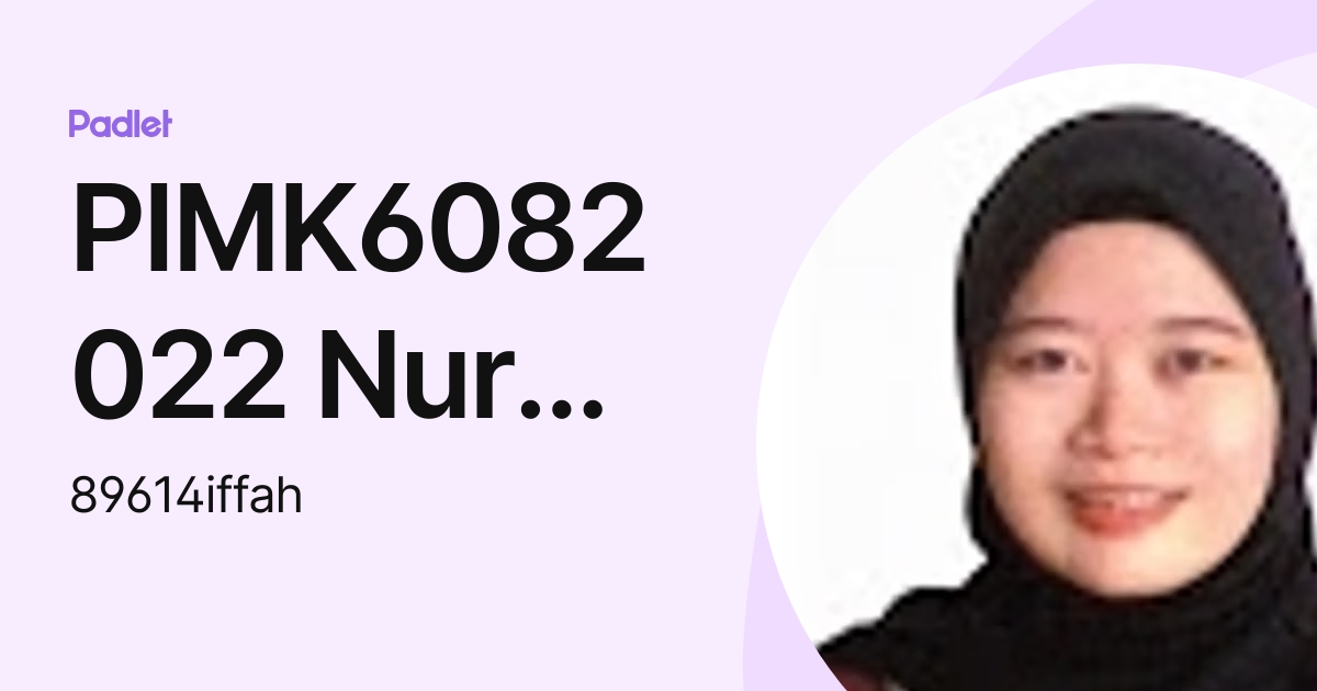 PIMK6082022 Nurul Iffah Izzati Binti Shamsudin (89614iffah) profile | Padlet
