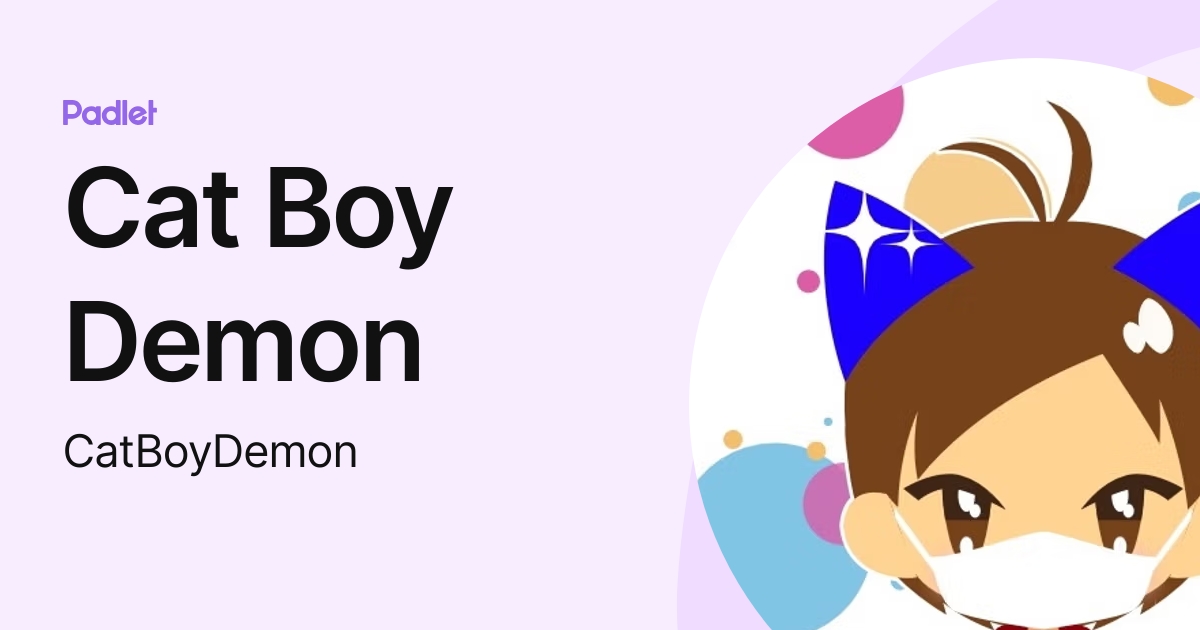 Cat Boy Demon (CatBoyDemon) profile | Padlet