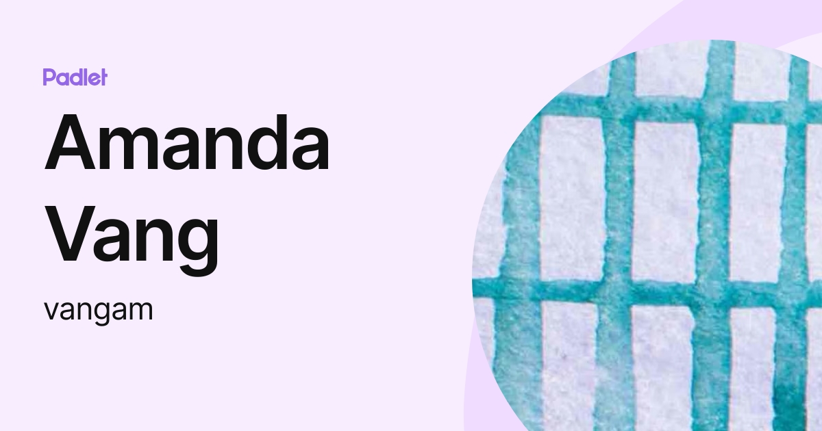 Amanda Vang (vangam) profile | Padlet