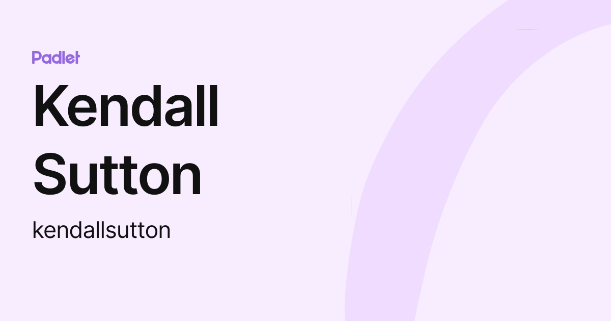 Kendall Sutton (kendallsutton) profile | Padlet