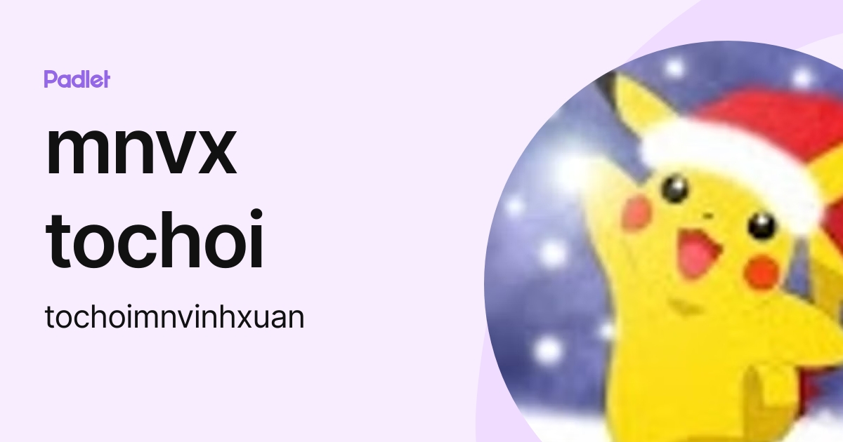 mnvx tochoi (tochoimnvinhxuan) profile | Padlet