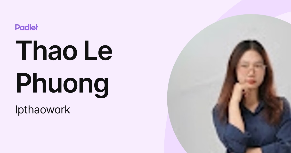 Thao Le Phuong (lpthaowork) profile | Padlet