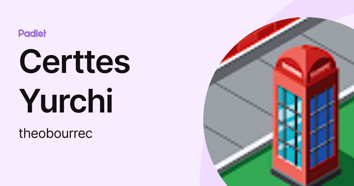Certtes Yurchi (theobourrec) profile | Padlet