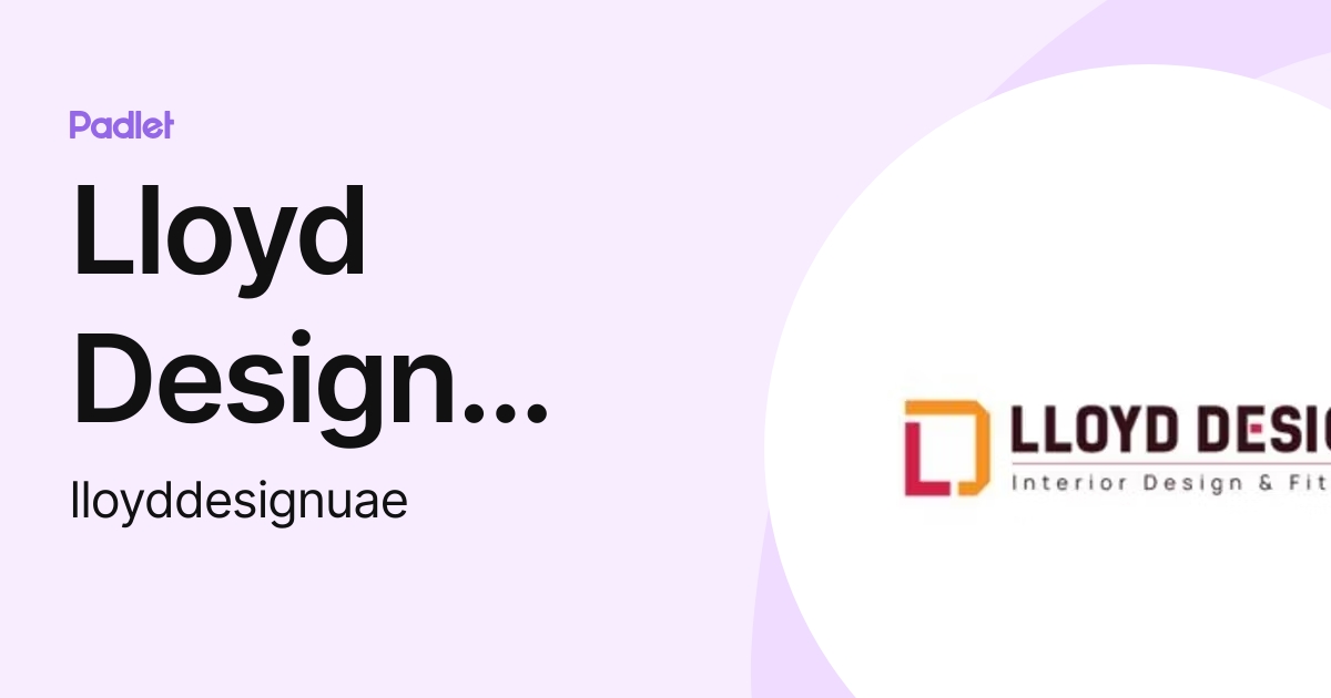 Lloyd Design Fitouts (lloyddesignuae) profile | Padlet