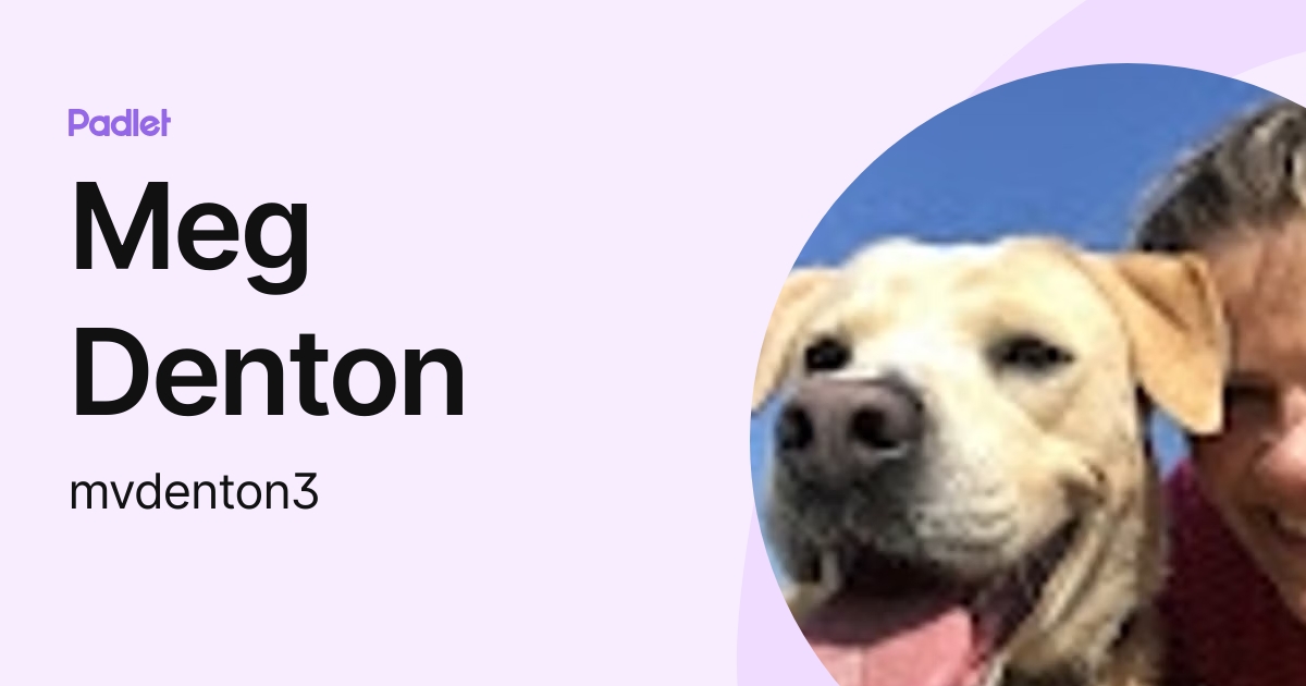 Meg Denton (mvdenton3) profile | Padlet