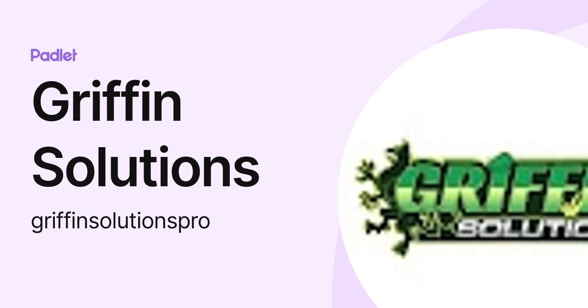 Griffin Solutions (griffinsolutionspro) profile | Padlet