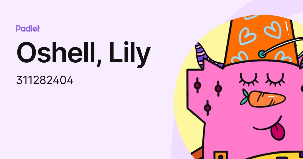 Oshell, Lily (311282404) profile | Padlet