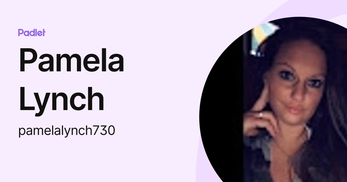 Pamela Lynch (pamelalynch730) profile | Padlet