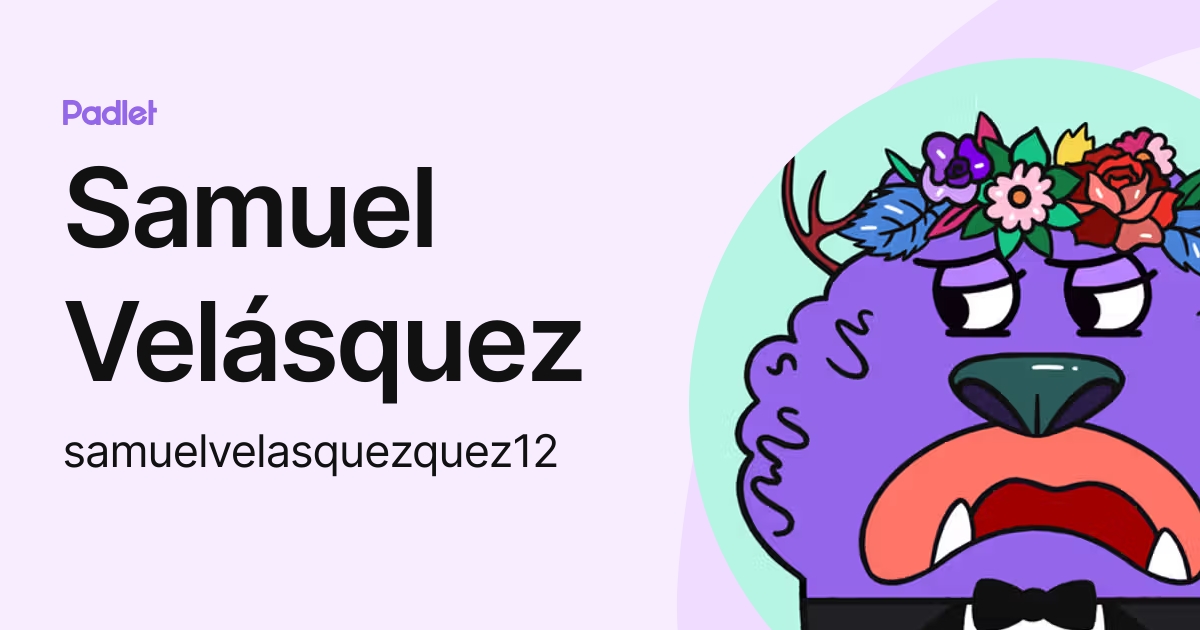 Samuel Velásquez (samuelvelasquezquez12) profile | Padlet