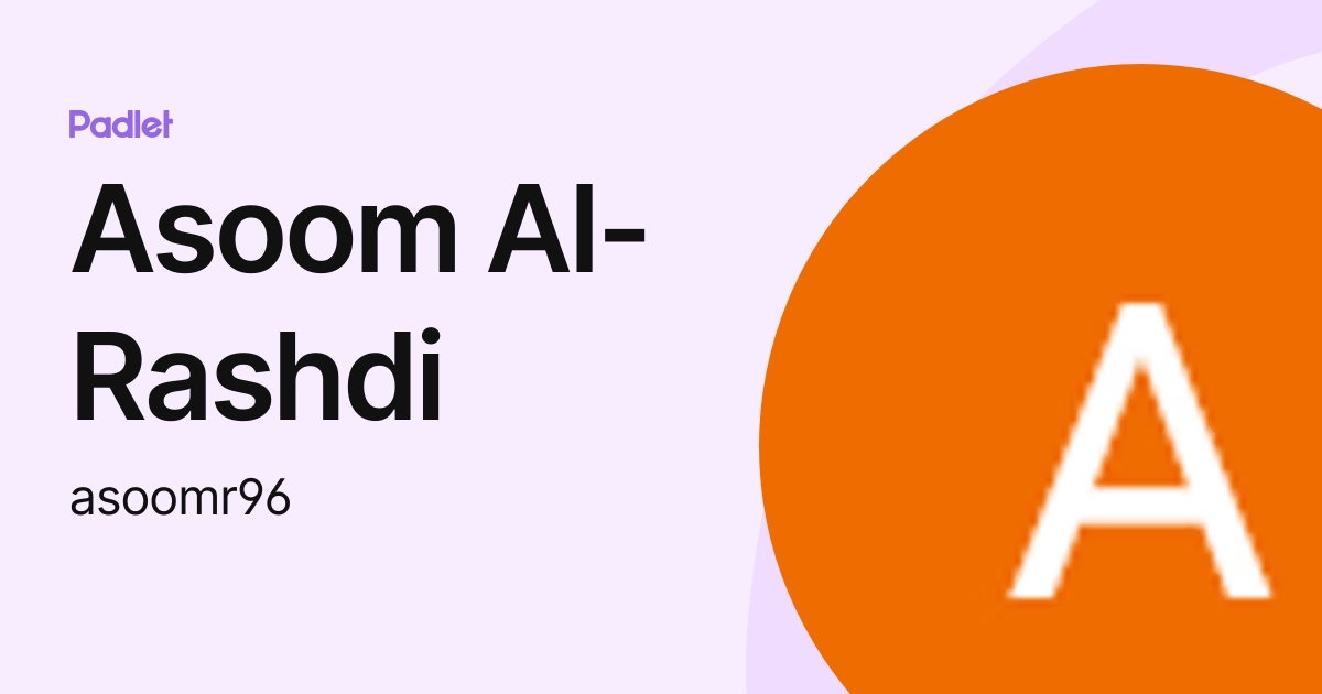 Asoom Al-Rashdi (asoomr96) profile | Padlet