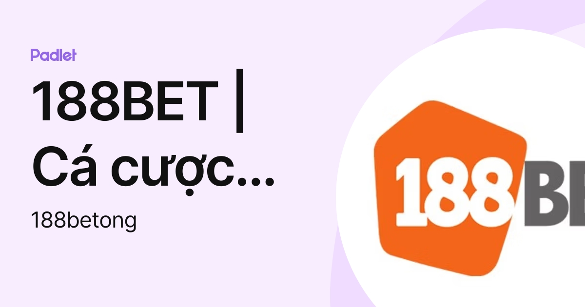188BET | Cá cược Thể Thao và Casino 2024 (188betong) profile | Padlet