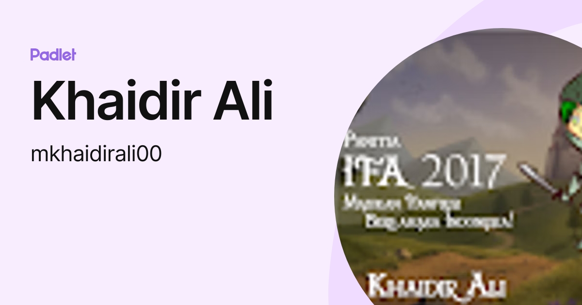 Khaidir Ali (mkhaidirali00) profile | Padlet