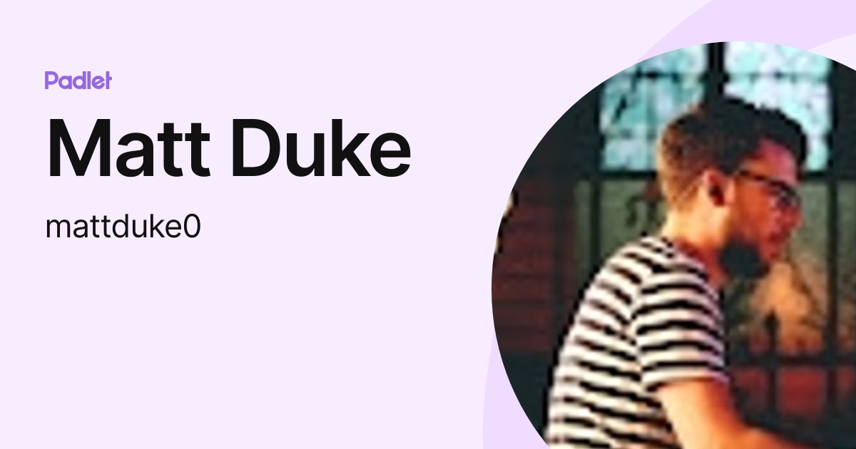 Matt Duke (mattduke0) profile | Padlet