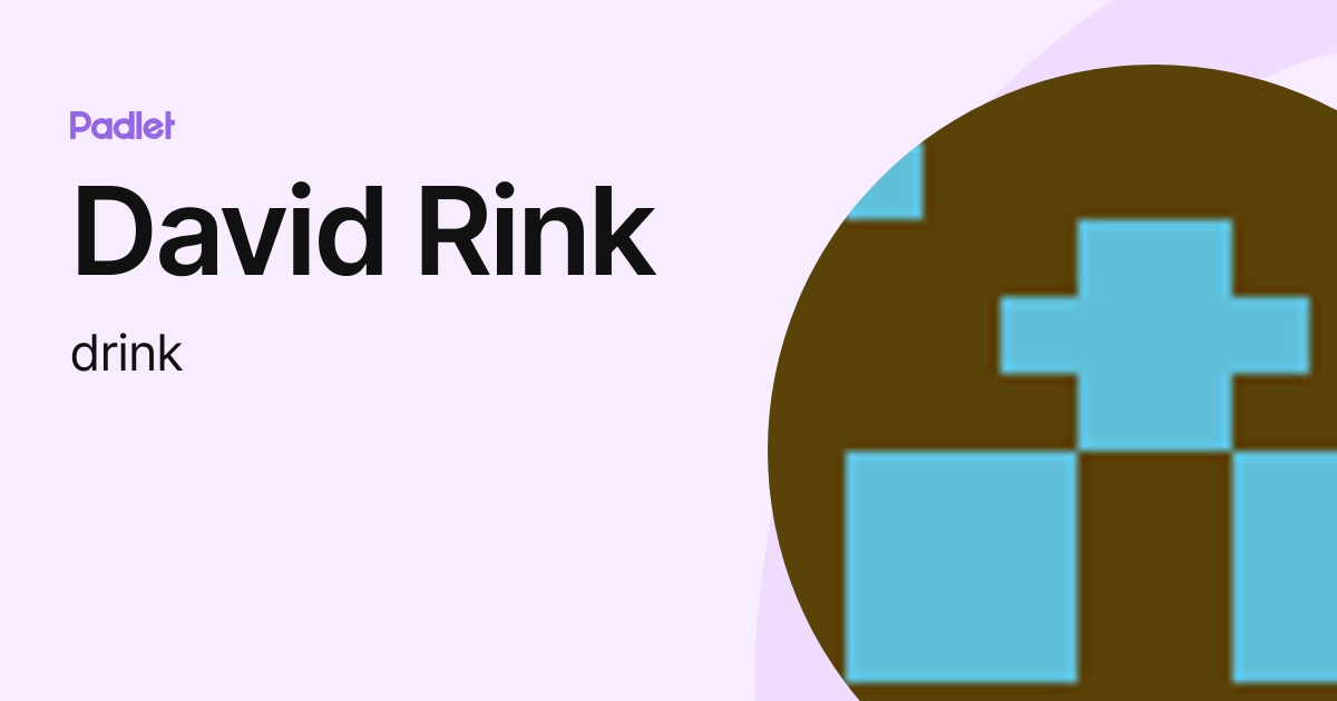 David Rink (drink) profile | Padlet