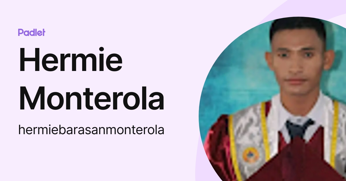 Hermie Monterola (hermiebarasanmonterola) profile | Padlet