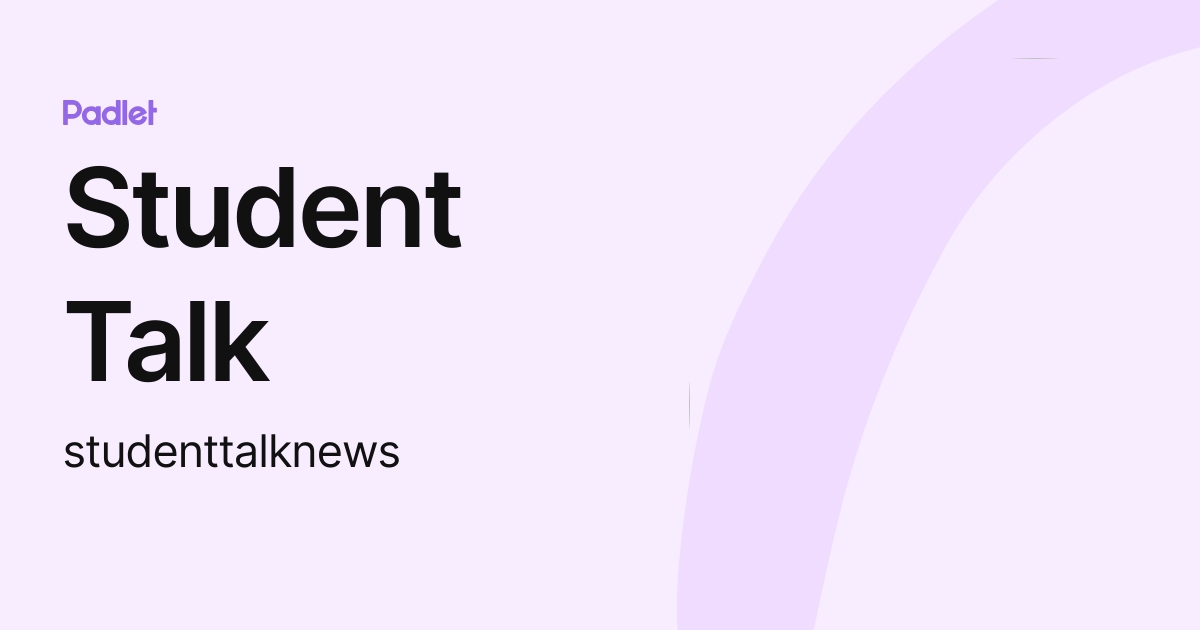 Student Talk (studenttalknews) profile | Padlet