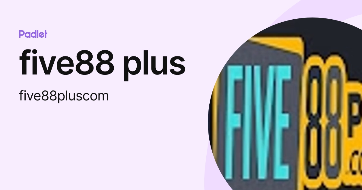 five88 plus (five88pluscom) profile | Padlet
