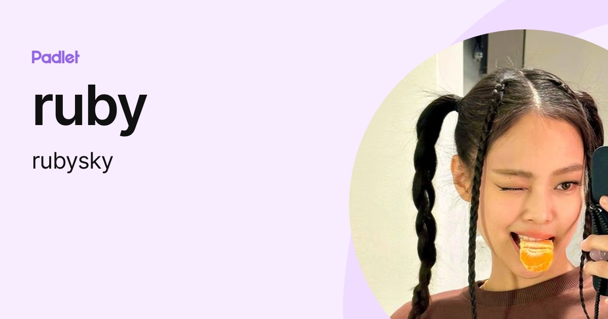 ruby (rubysky) profile | Padlet