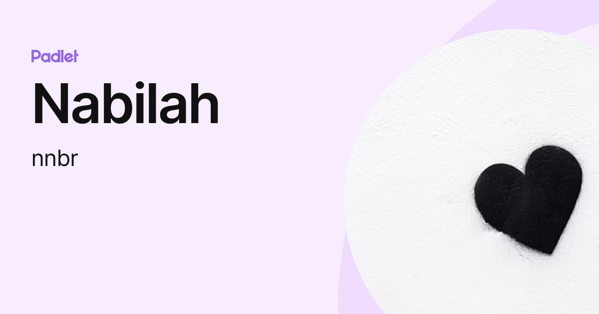 Nabilah (nnbr) profile | Padlet