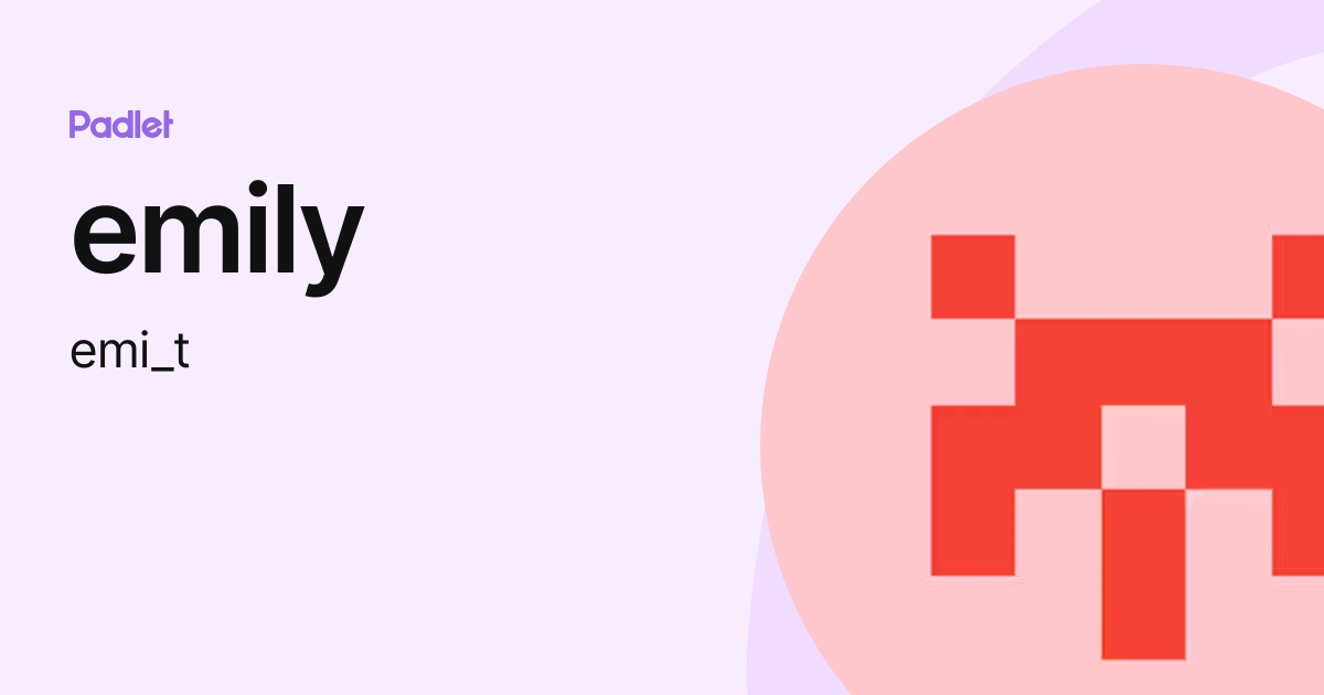 emily (emi_t) profile | Padlet