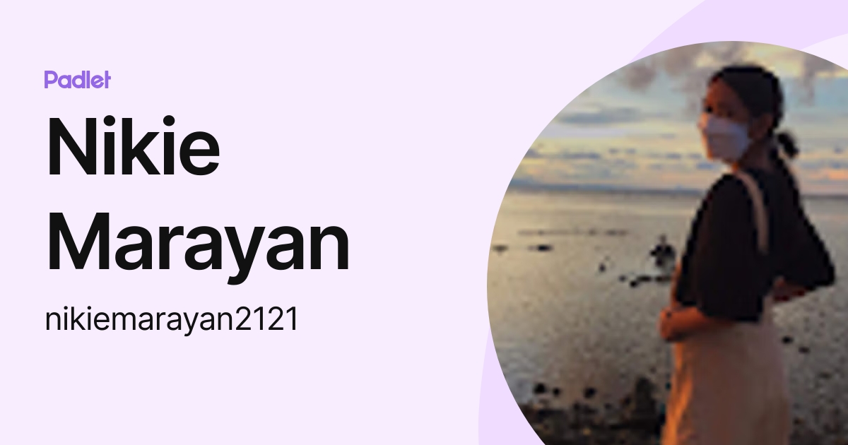 Nikie Marayan (nikiemarayan2121) profile | Padlet
