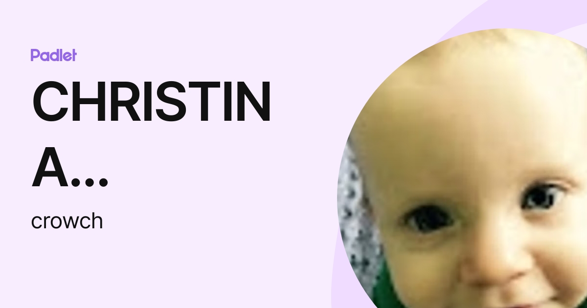 CHRISTINA CROWLEY (crowch) profile | Padlet