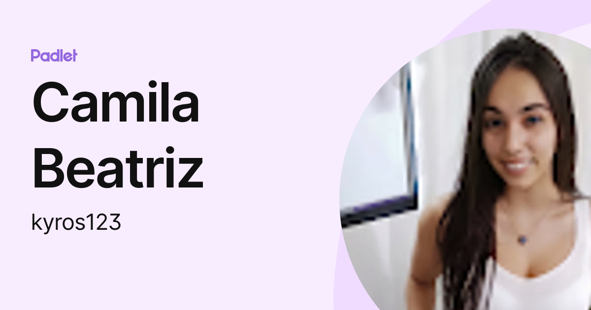 Camila Beatriz (kyros123) profile | Padlet