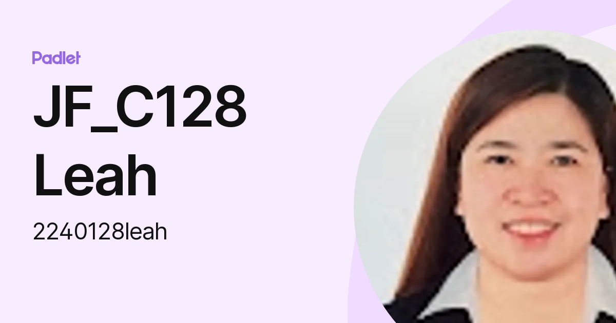 JF_C128 Leah (2240128leah) profile | Padlet