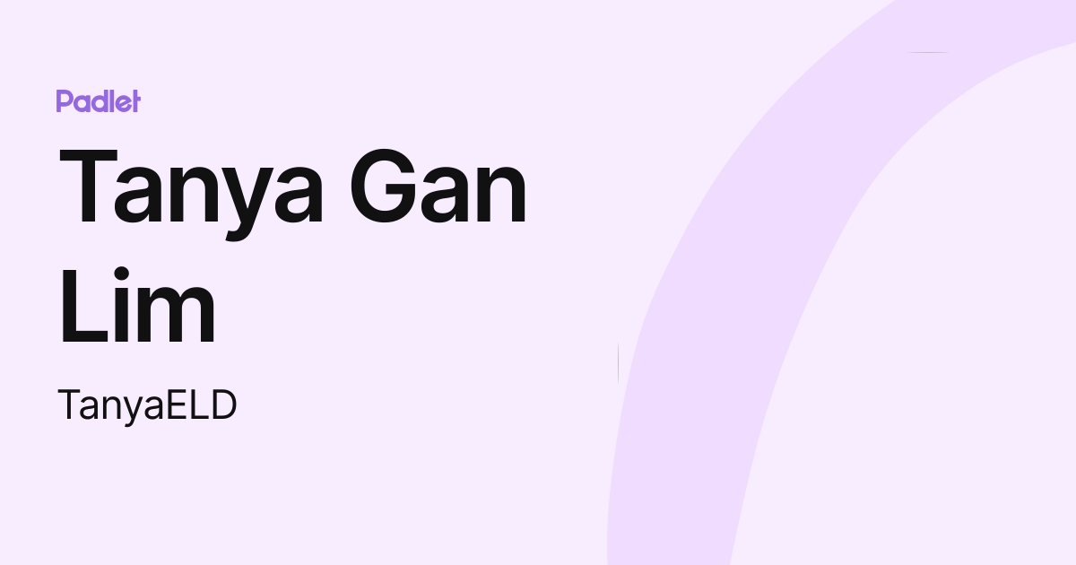 Tanya Gan Lim (tanya_ganlim) profile | Padlet