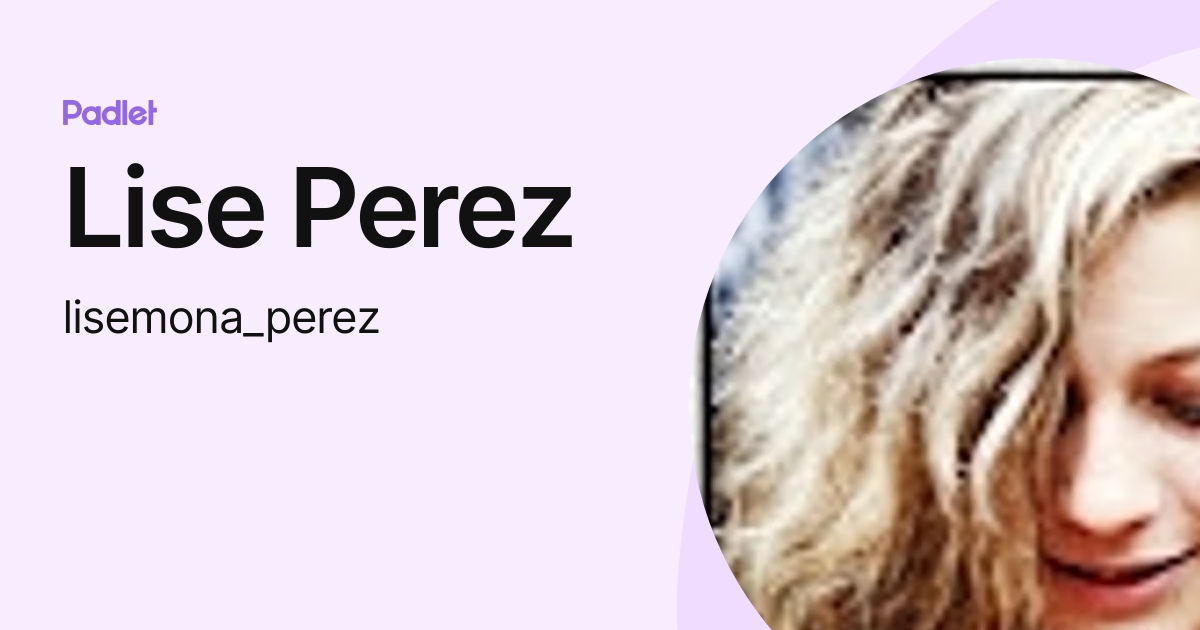 Lise Perez (lisemona_perez) profile | Padlet