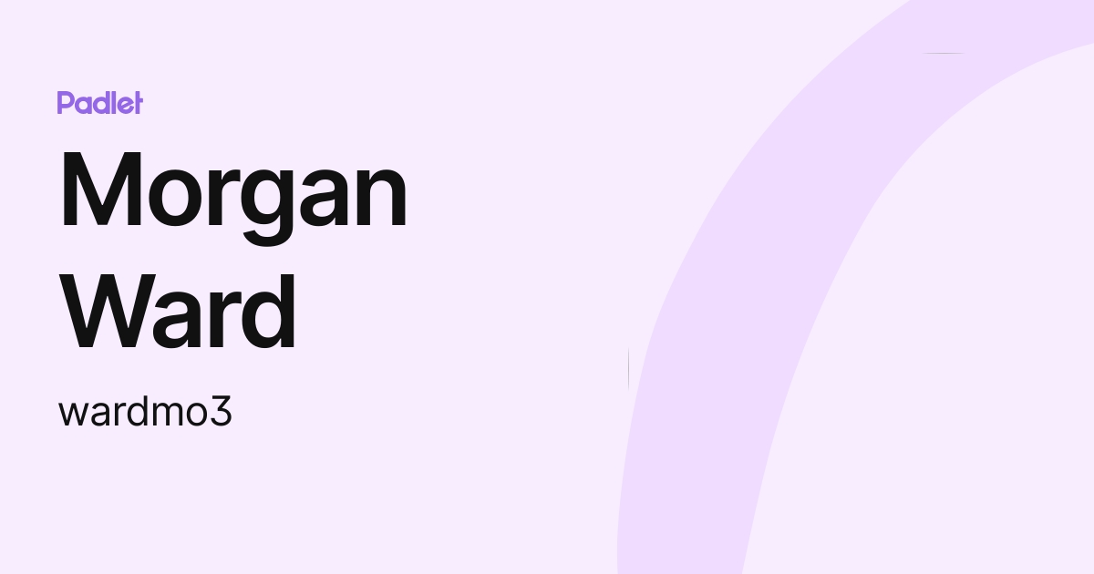 Morgan Ward (wardmo3) profile | Padlet