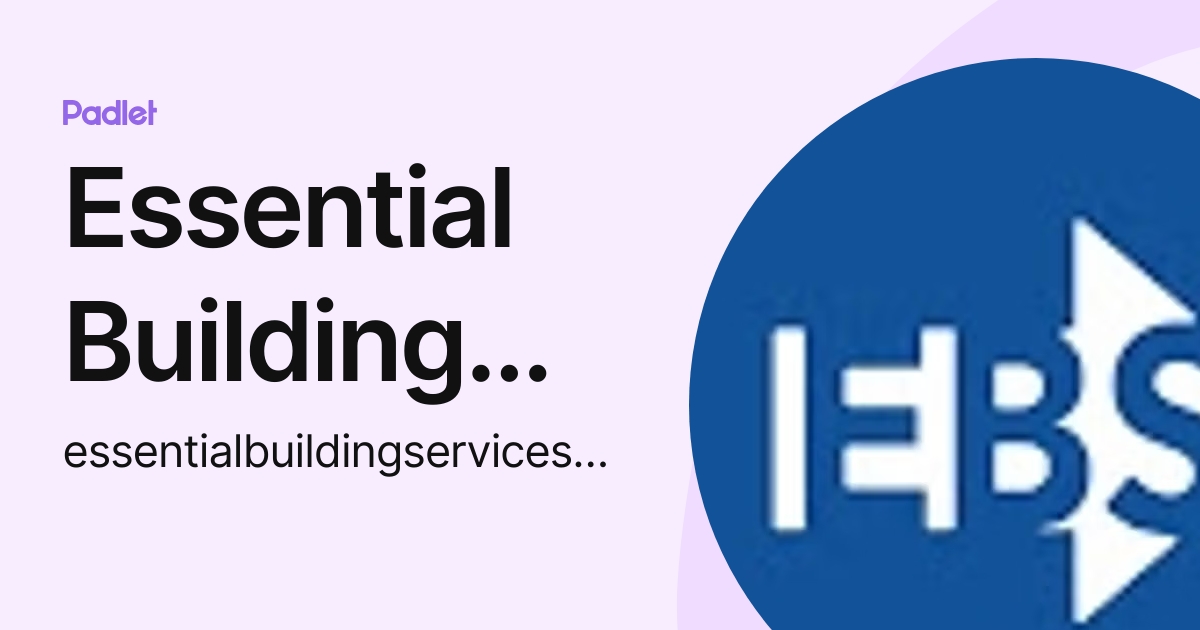 Essential Building Services (essentialbuildingservicesus) profile | Padlet