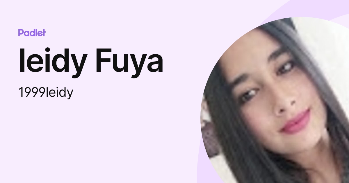 leidy Fuya (1999leidy) profile | Padlet